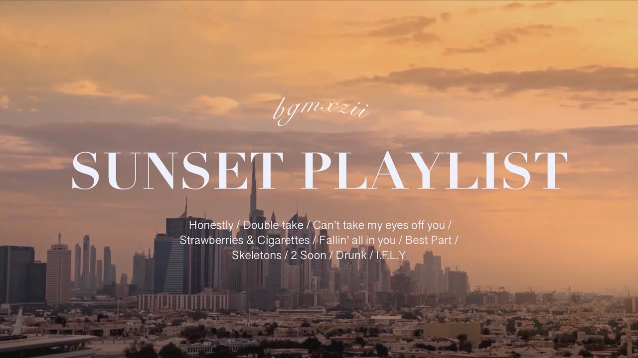 Sunset playlist | bgmxzii - YouTube