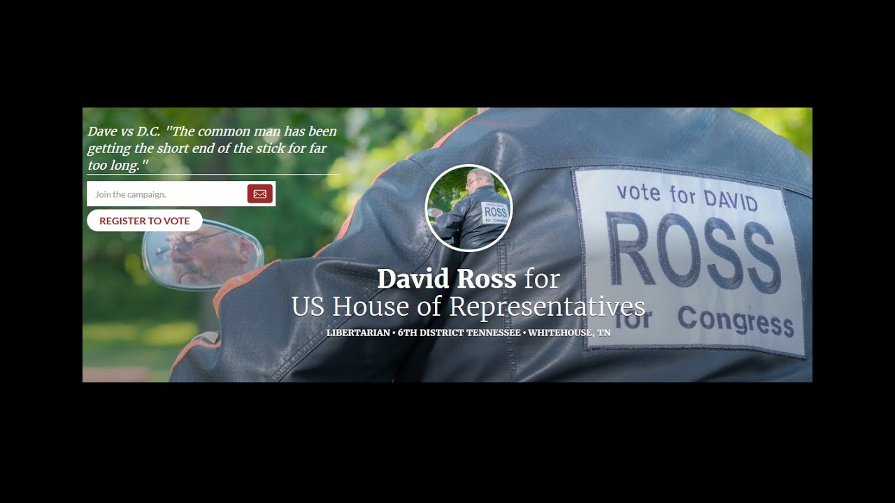 Interview w/ David Ross - Libertarian - US House District 6 - Tennessee ...