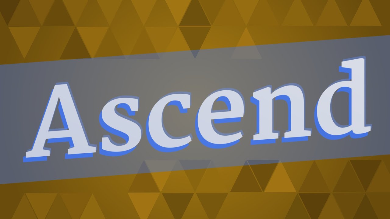 ASCEND pronunciation • How to pronounce ASCEND - YouTube