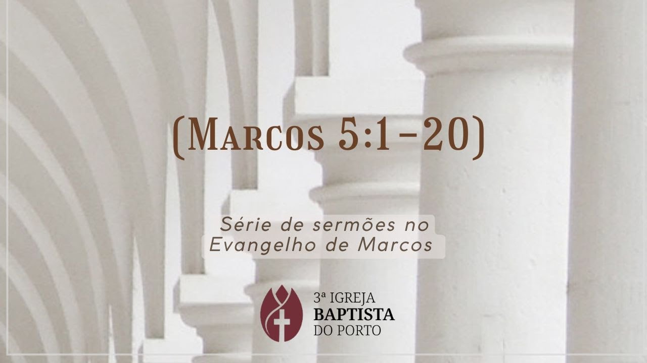 Série de sermões no Evangelho de Marcos (Marcos 5: 1-20) - YouTube