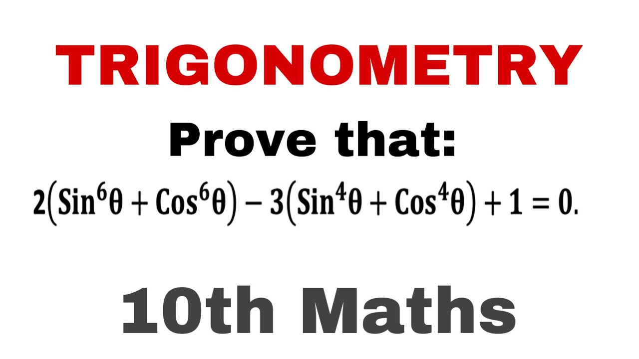 Prove that: 2(𝐒𝐢𝐧𝟔𝛉 + 𝐂𝐨𝐬𝟔𝛉) − 𝟑(𝐒𝐢𝐧𝟒𝛉 + 𝐂𝐨𝐬𝟒𝛉) + 𝟏 = 𝟎 Trigonometry ...