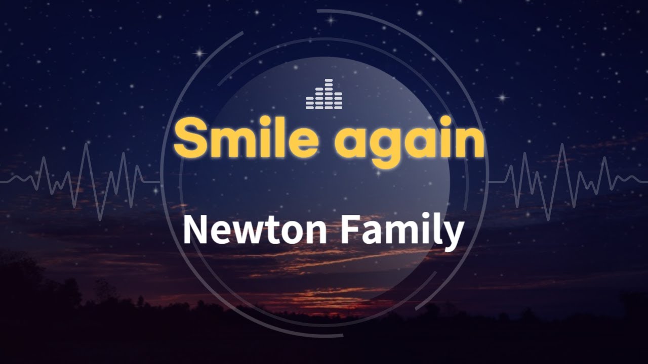 Smile again Newton Family 스마일어게인 뉴튼 패밀리 (다시 웃어 보세요) / 영화 yesterday OST ...