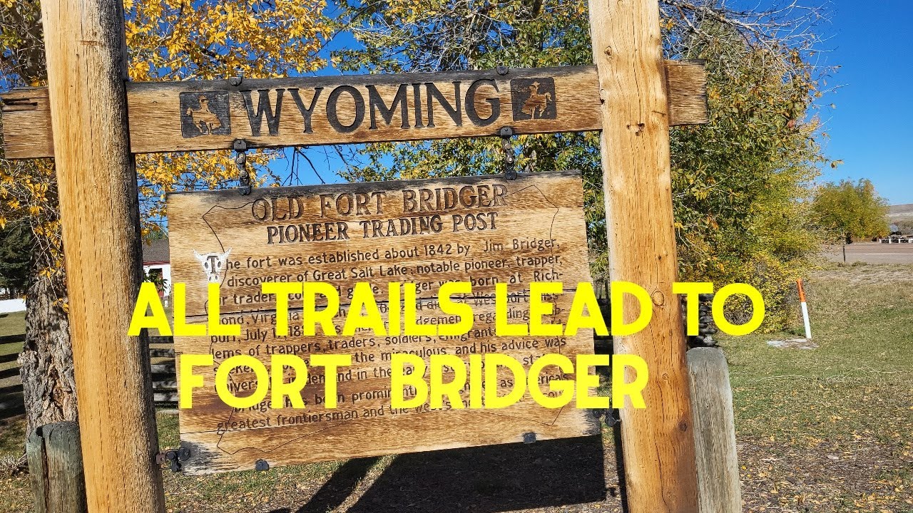 ALL TRAILS LEAD TO FORT BRIDGER, WYOMING - YouTube