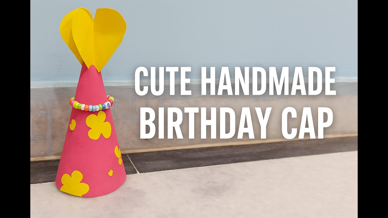 Cute Handmade Birthday Cap | Easy Paper Craft for Kids - YouTube
