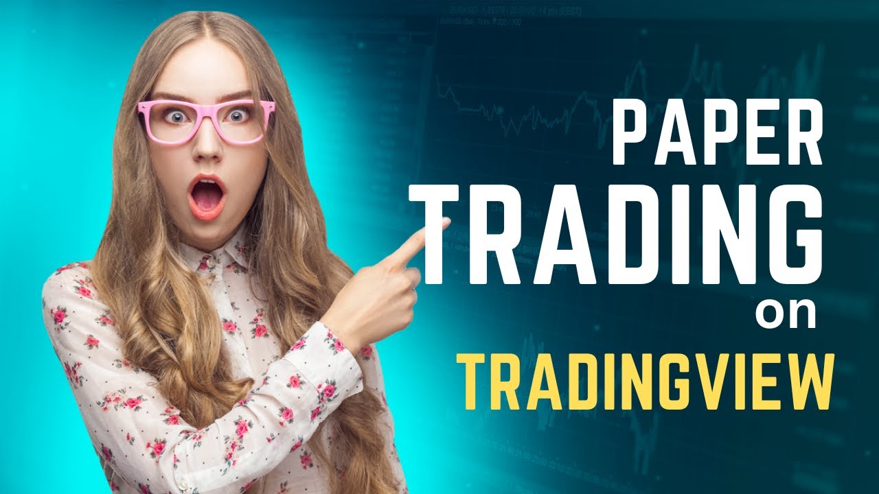 TradingView's New Paper Trading Feature: How to Use it to Test Your ...
