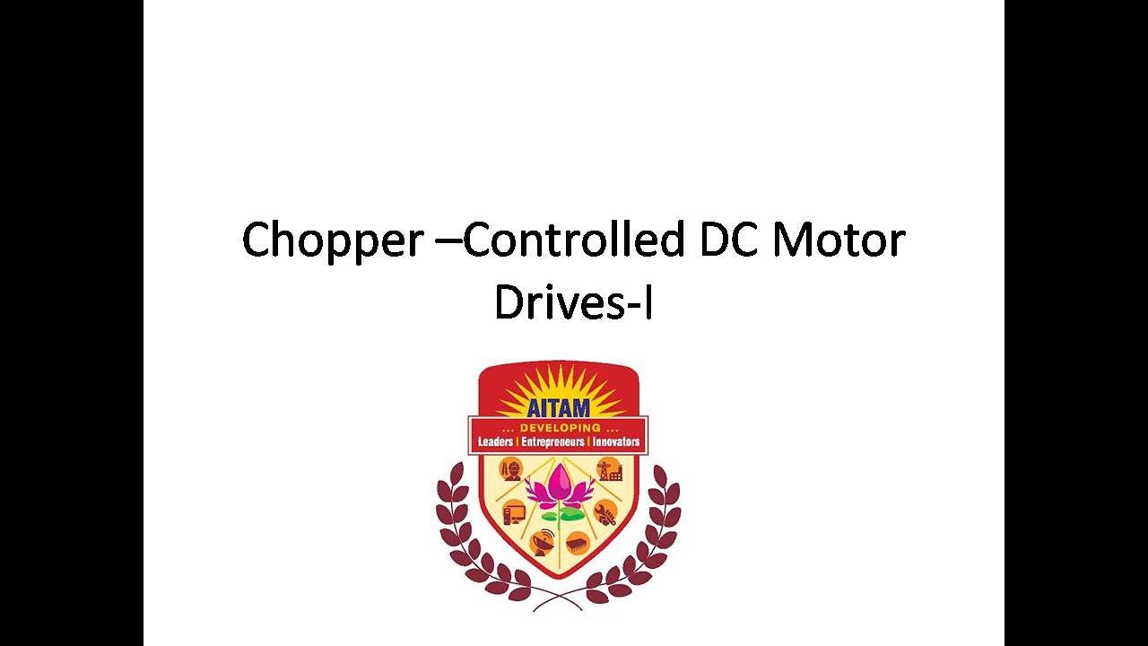 Chopper –Controlled DC Motor Drives-I - YouTube