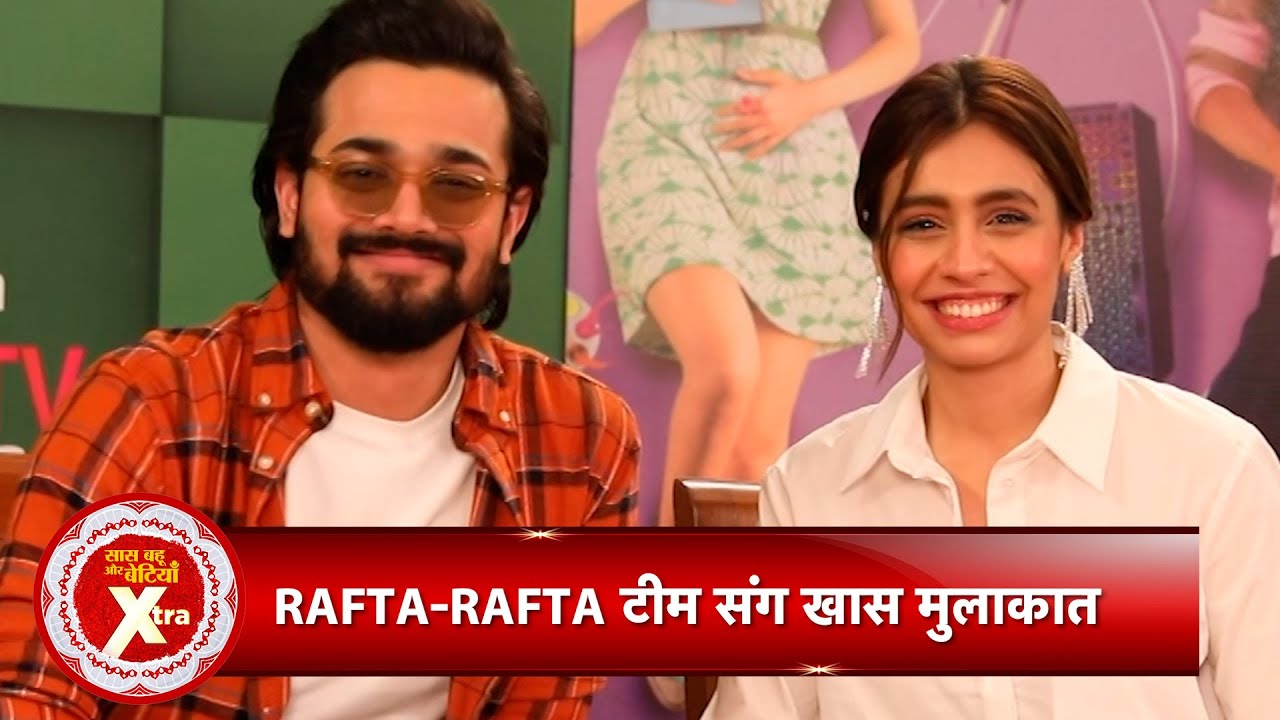 Exclusive Interview With Rafta Rafta Team Bhuvan Bam & Srishti Ganguli ...