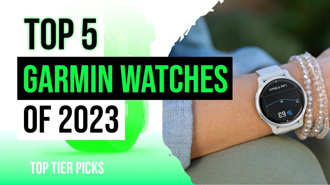 2023's Top 5 Garmin Watches: Level Up Your Fitness - YouTube
