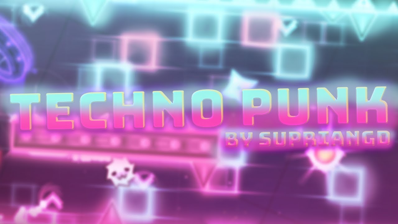 "Techno Punk" 100% by SuprianGD (medium demon) - YouTube