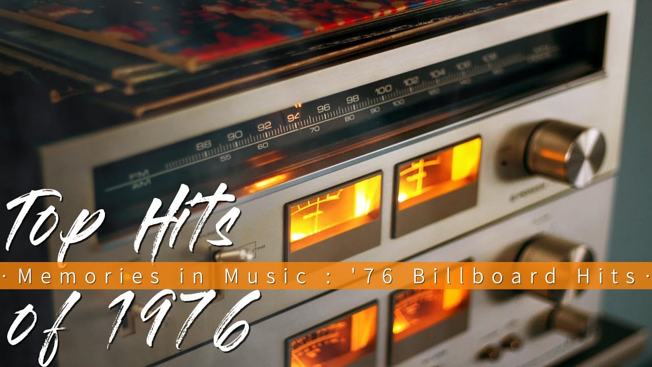 Top Hits of 1976 || Memories in Music : 1976 Billboard Hits - YouTube