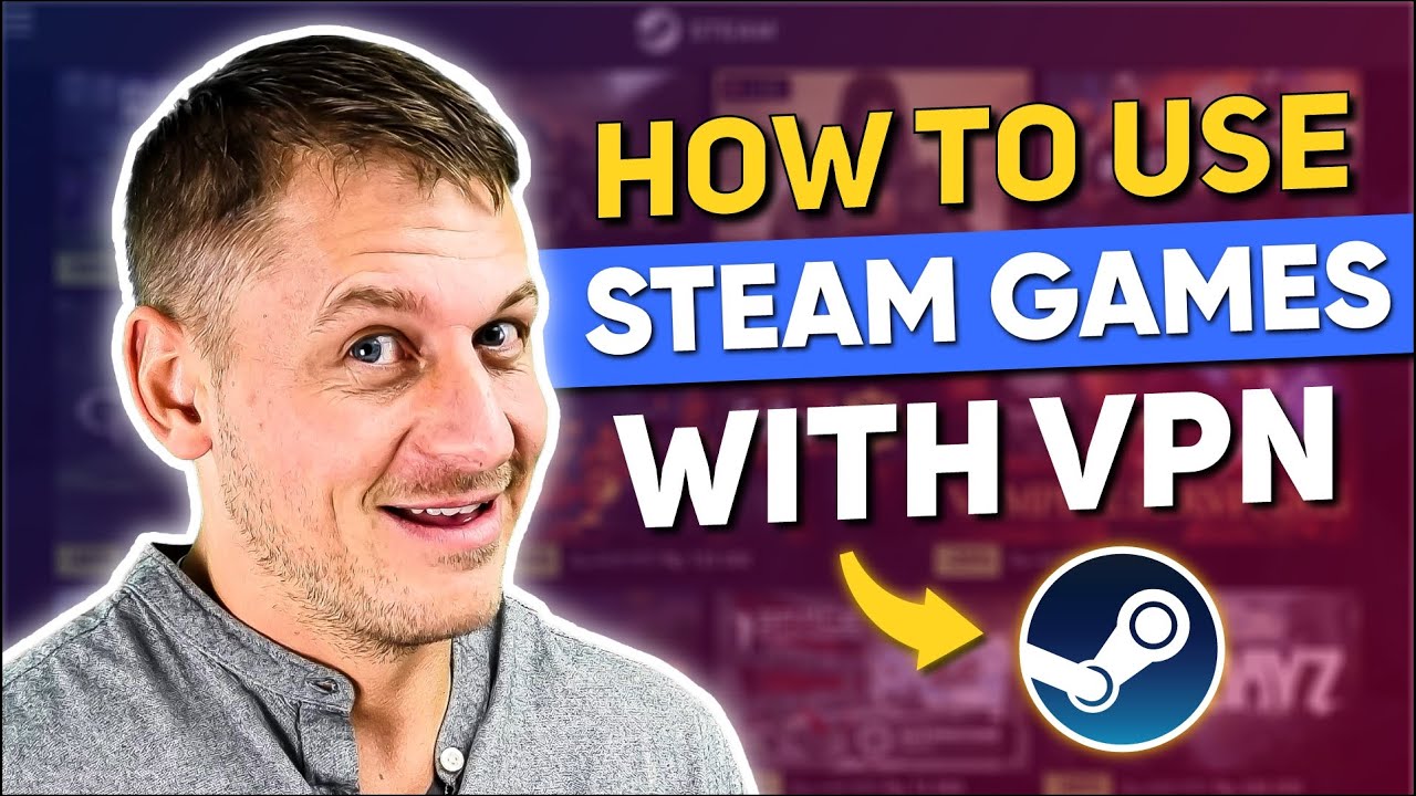How to Use VPN to Unlock Steam Games Early - YouTube