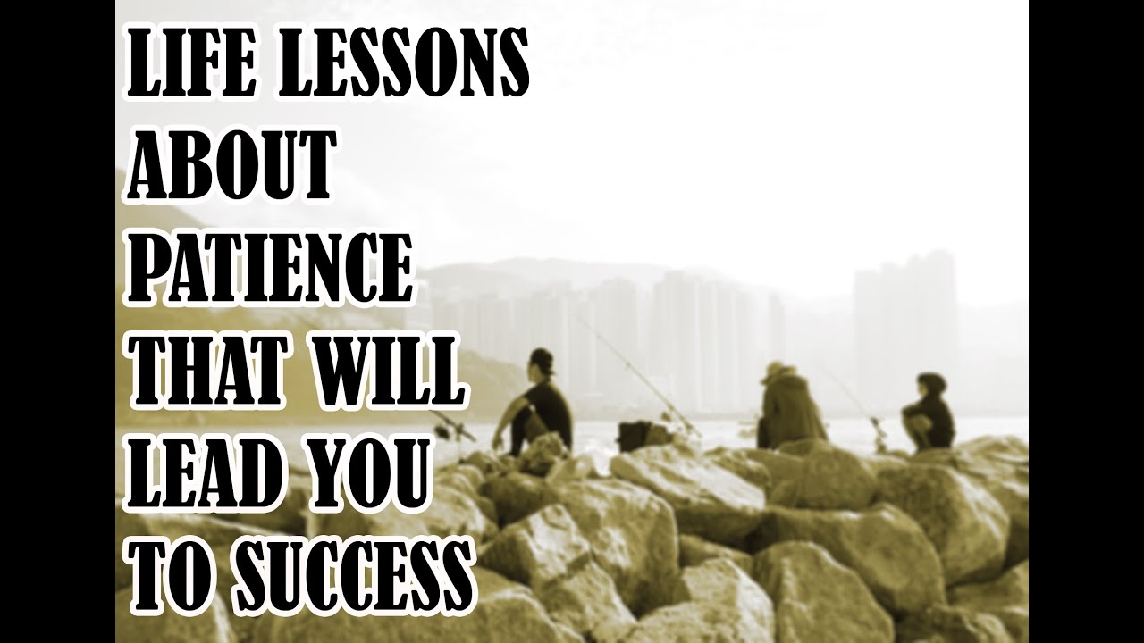 Life Lessons About Patience - YouTube