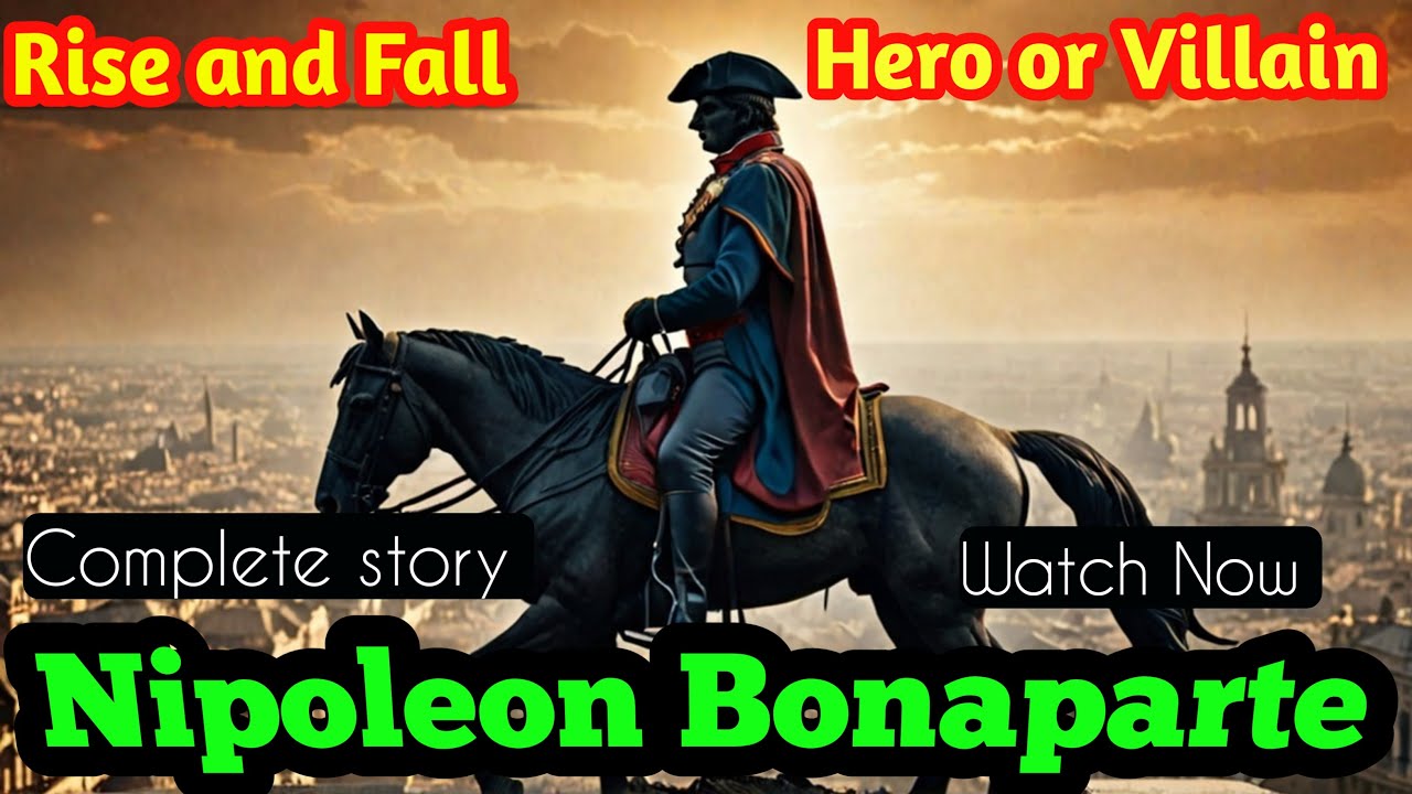 Napoleon Bonaparte - The Epic Rise and Dramatic Fall | History Unveiled ...