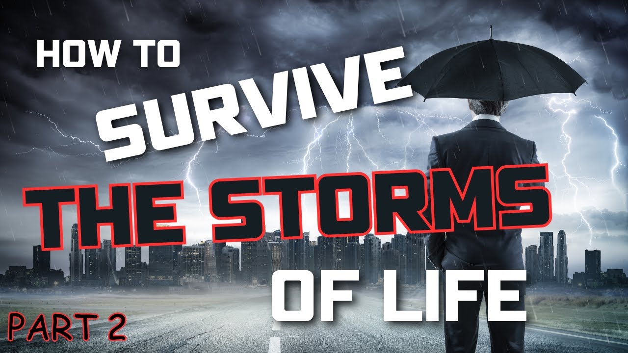 Surviving Life's Storms: Weathered By Life | Part 2 - YouTube