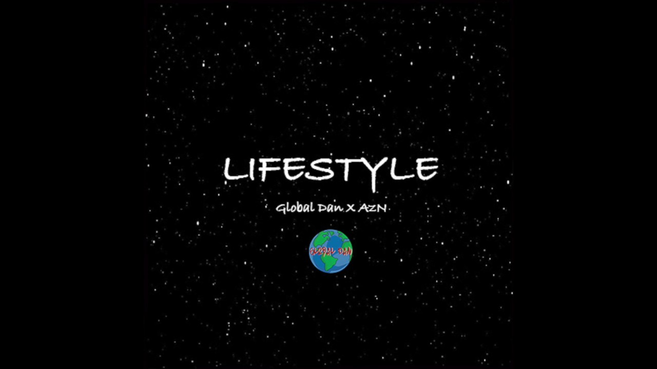 Global Dan feat. AzN - "Lifestyle" OFFICIAL VERSION - YouTube