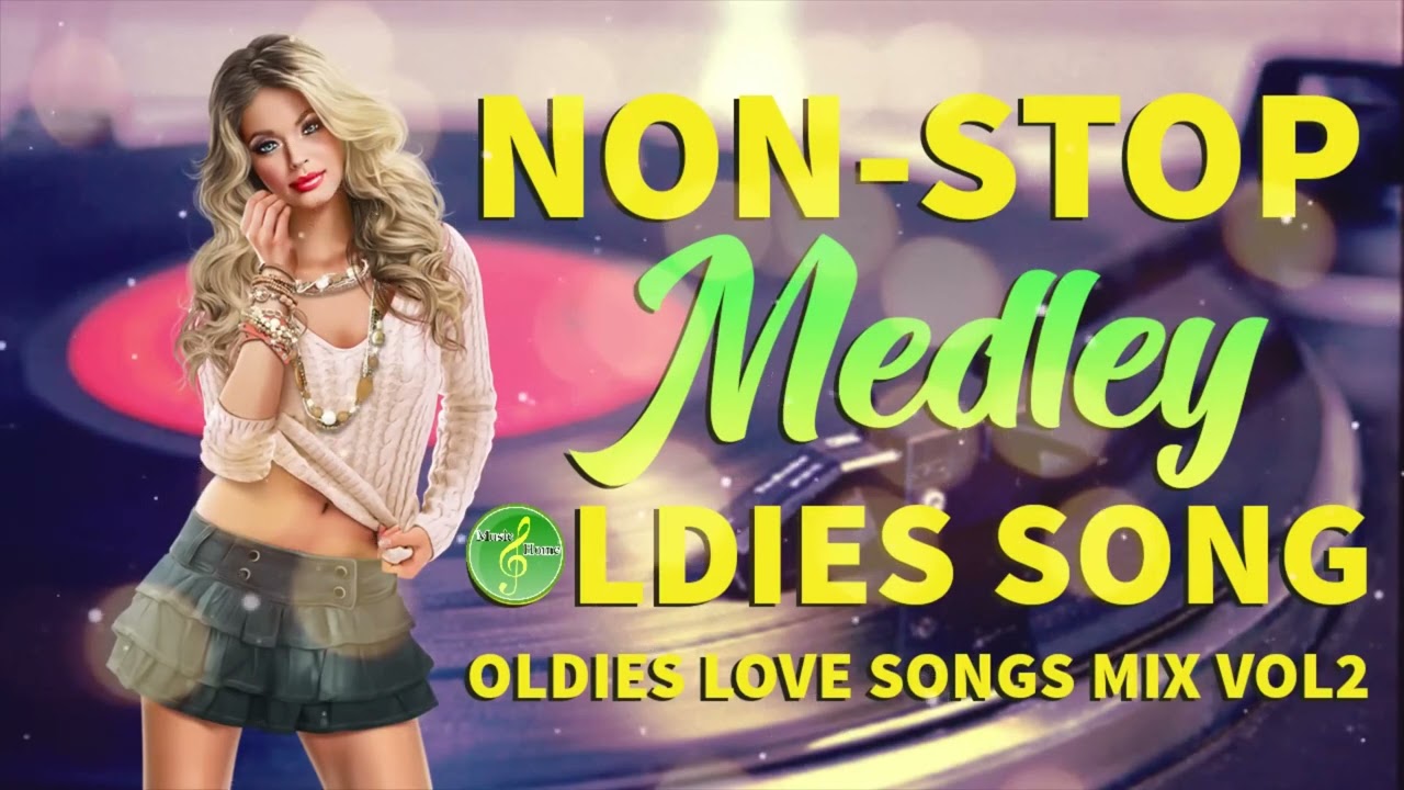 Oldies But Goodies Non Stop Medley - Greatest Memories Songs 60's 70's ...