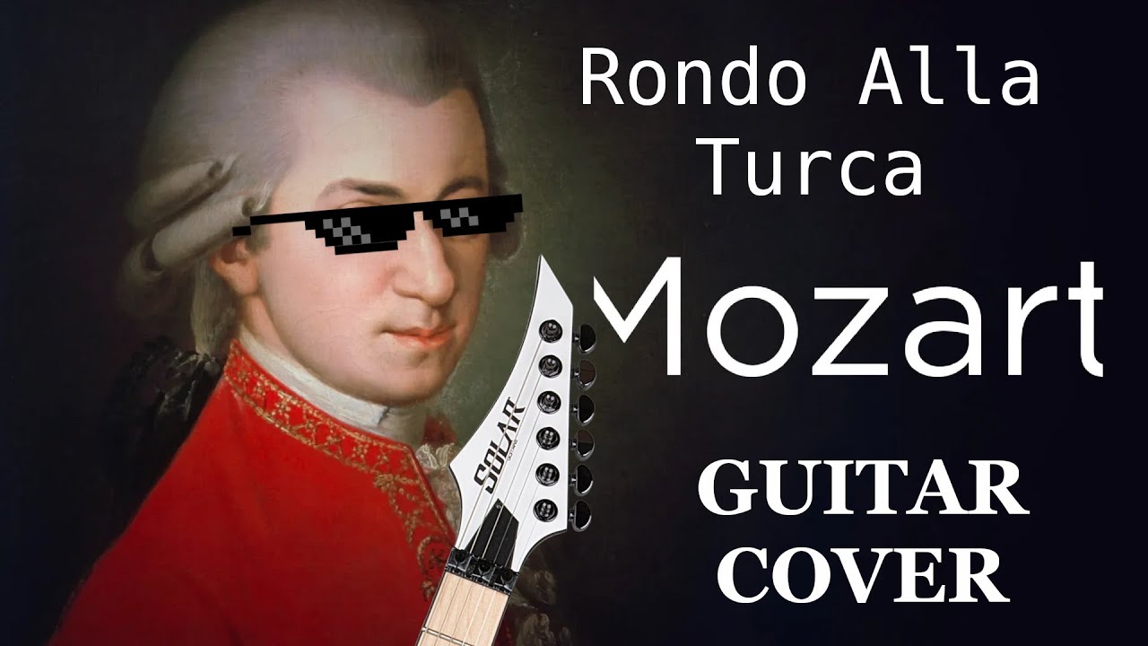 MOZART - Rondo Alla Turca || GUITAR COVER || - YouTube Music