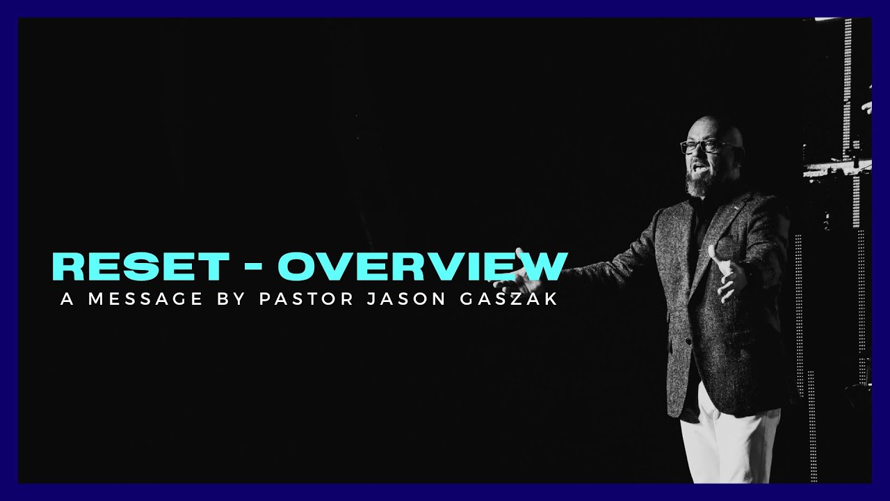 RESET - Overview | Pastor Jason Gaszak - YouTube