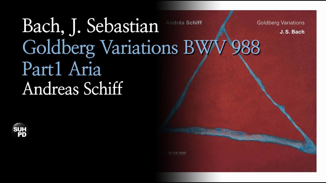 바흐 - 골드베르크 변주곡 1번 '아리아'. Bach - Goldberg Variations BWV 988 Part 1 Aria ...