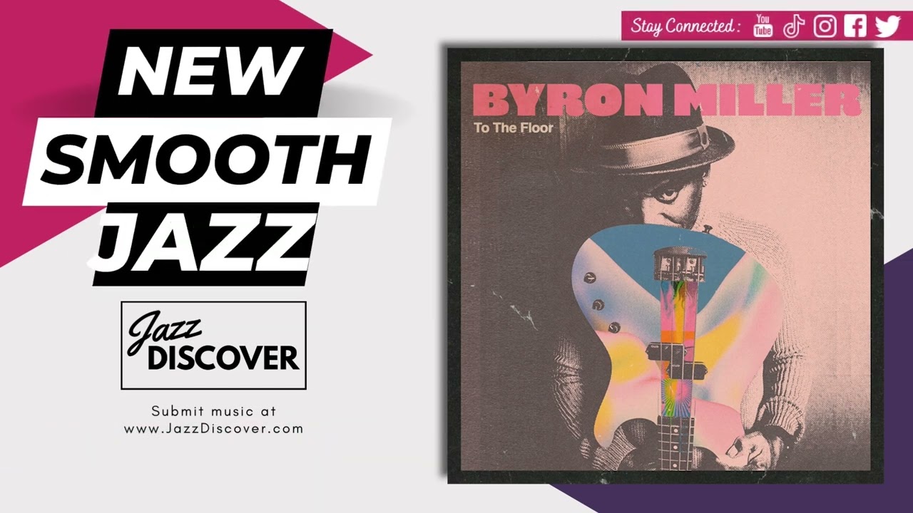 "Byron Miller - To The Floor" (@psychobass1) | ️ SMOOTH JAZZ 2023 | JAZZ RADIO Chords - Chordify