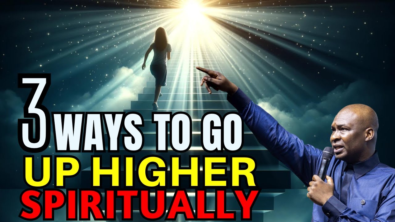 HOW TO GO UP HIGHER SPIRITUALLY| APOSTLE JOSHUA SELMAN - YouTube