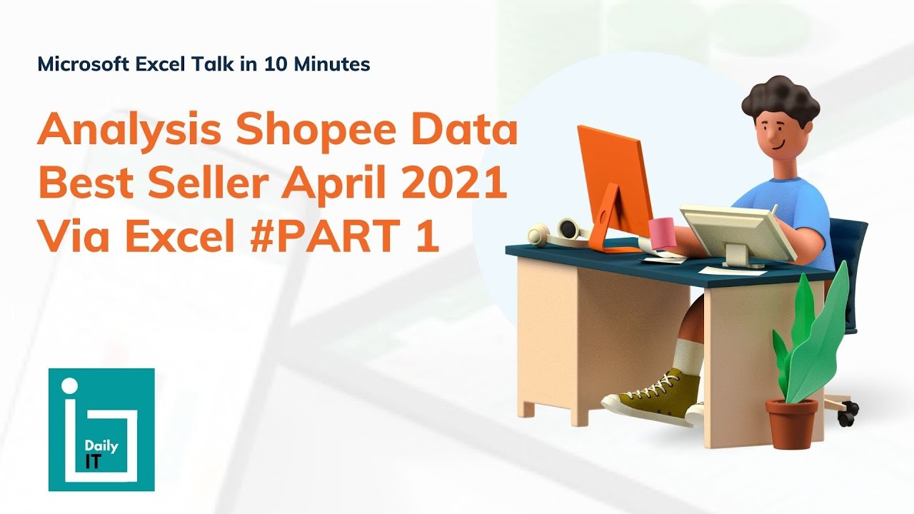 #ExcelTalks. Analysis Shopee Data Best Seller April 2021 Via Excel # ...