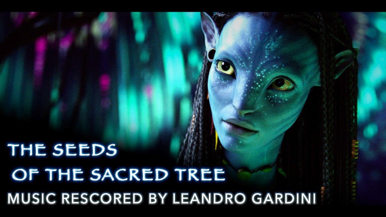 Avatar - The Seeds of the Sacred Tree. RESCORED soundtrack by Leandro ...