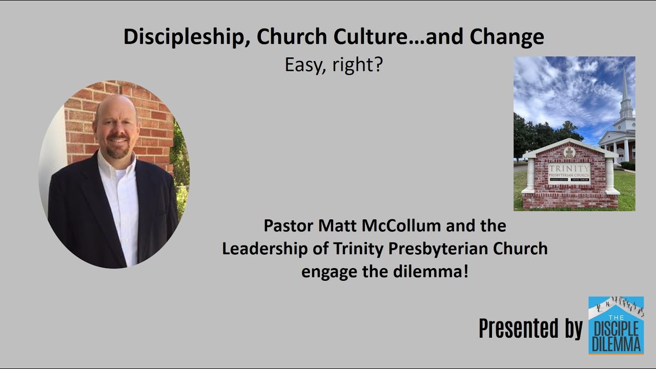 Culture Change and Discipleship: Trinity Presbyterian's Pastor Matt ...