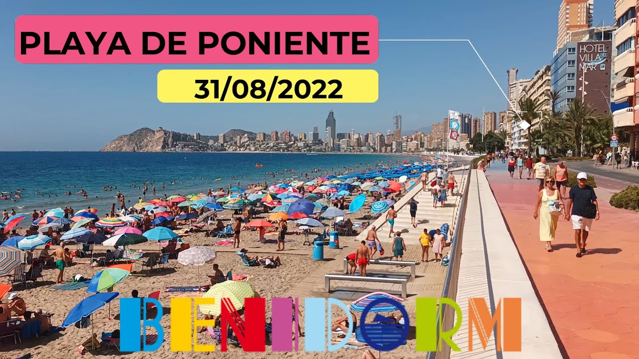 BENIDORM - PLAYA DE PONIENTE - 31 AGOSTO - COSTA BLANCA - ESPAÑA - YouTube