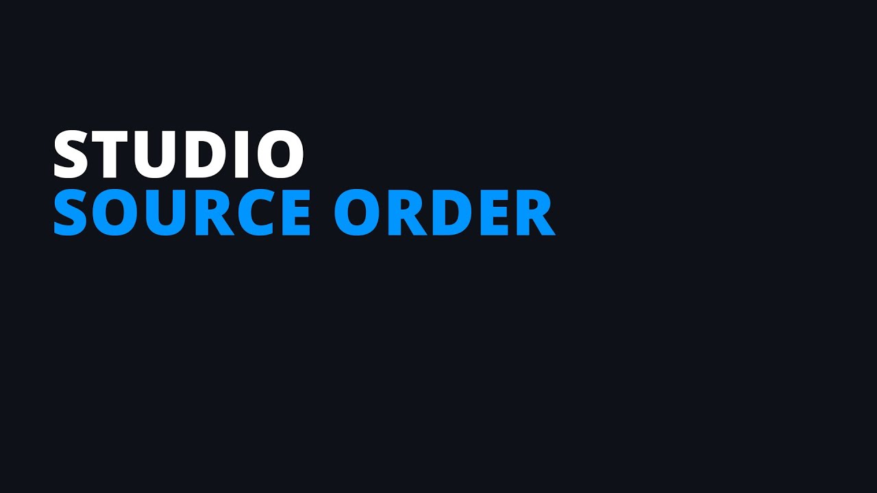 Source Order | Studio - YouTube