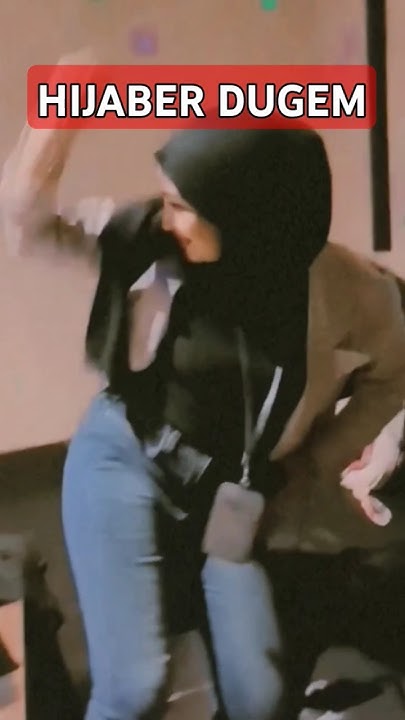 CEWEK TOBRUT HIJAB TOBRUT HIJABER TOBRUT JILBOOBS GOYANG HOT DUGEM DJ DUGEM GOYANG PARAH BANGET ...