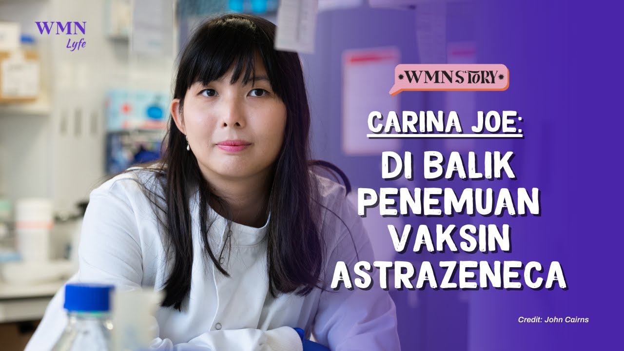Carina Joe: Di Balik Penemuan Vaksin AstraZeneca | WMNLYFE - YouTube