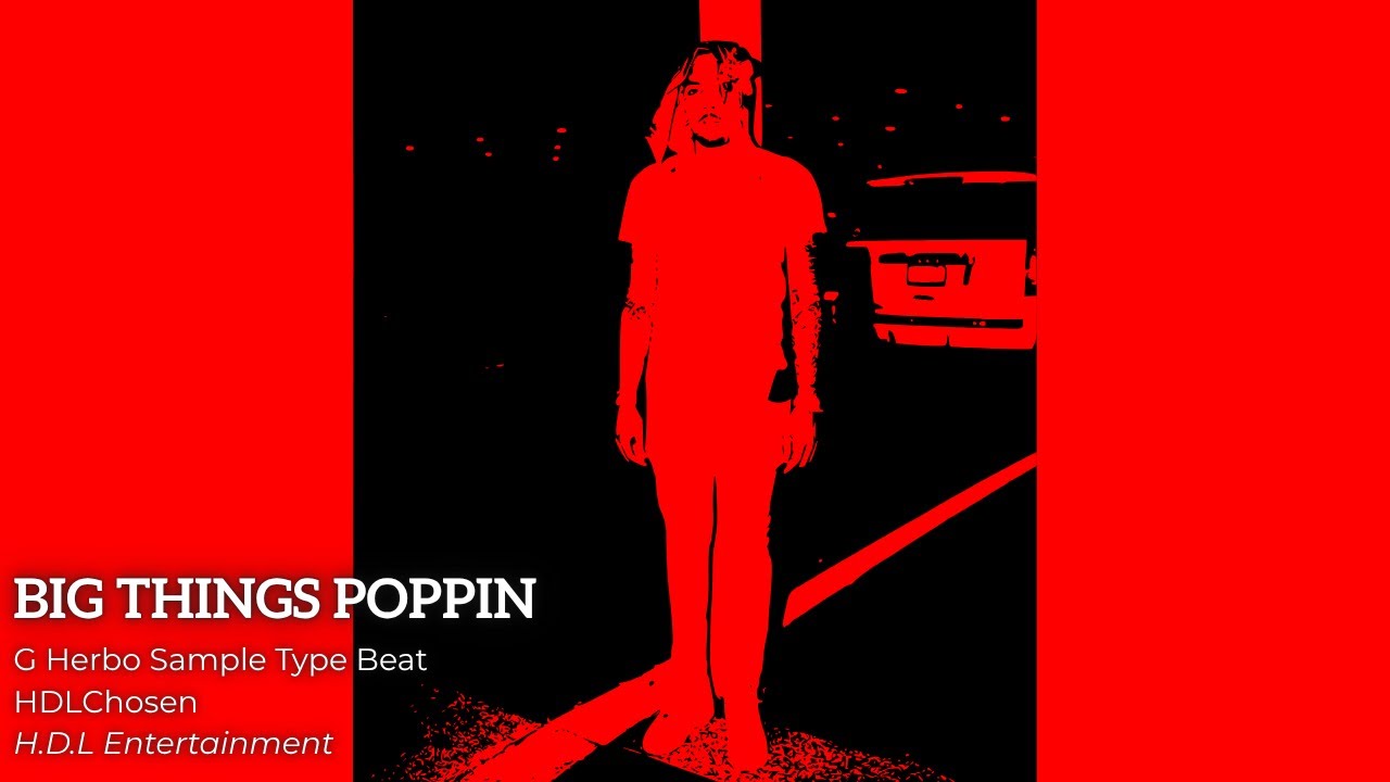 [FREE] G Herbo Sample Type Beat 2025 "Big Things Poppin" Prod. By HDLChosen
