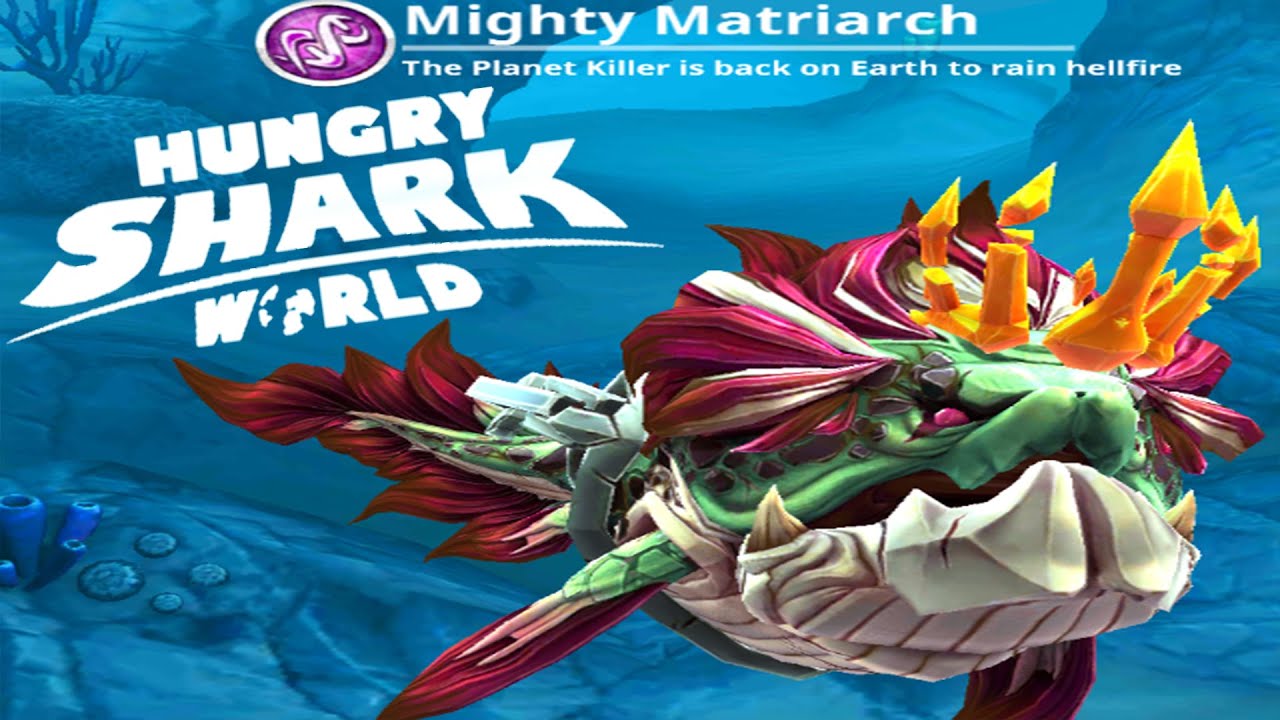 Hungry Shark World - Mighty Matriarch New Shark Unlocked - All 42 ...