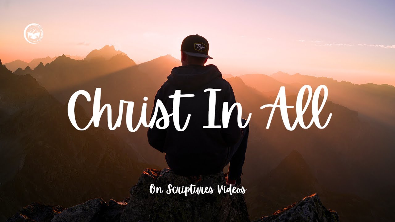 Christ is all and in all - Bible Verses KJV - YouTube