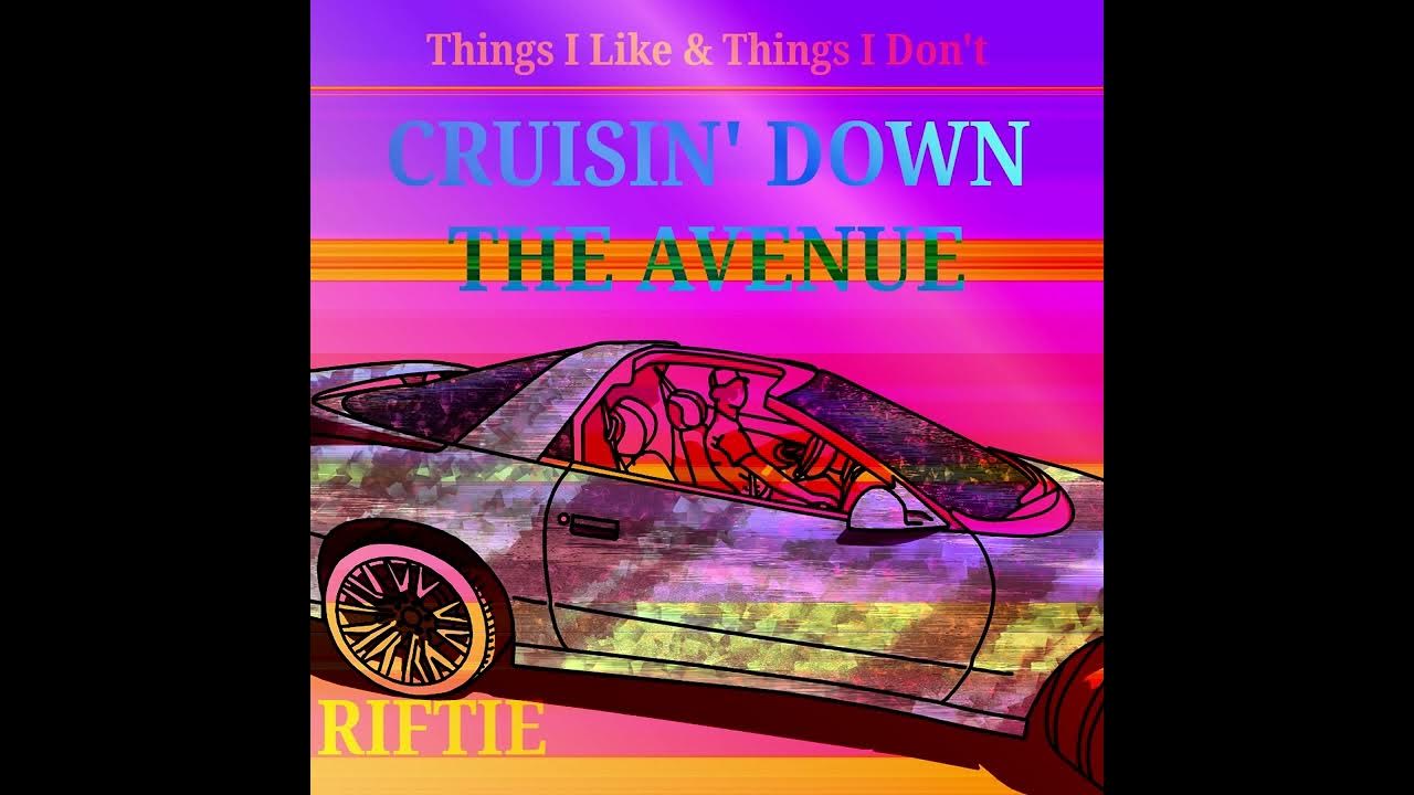 Cruisin' Down The Avenue - Riftie - YouTube