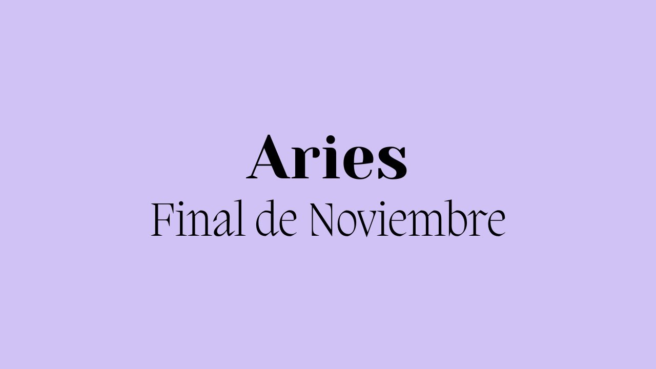 ARIES: Nadie le gusta tanto como tú, alguien regresa. Final de ...