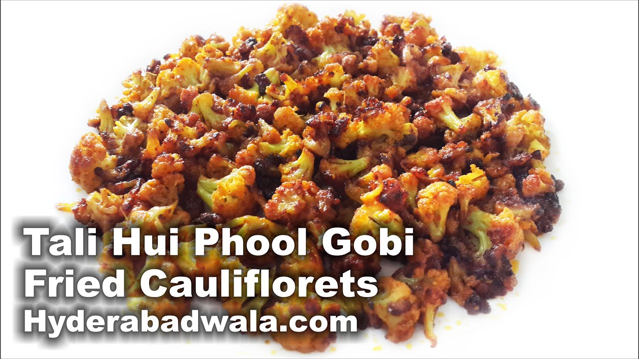 Tali Hui Phool Gobi Recipe Video – How to Make Hyderabadi Fried ...