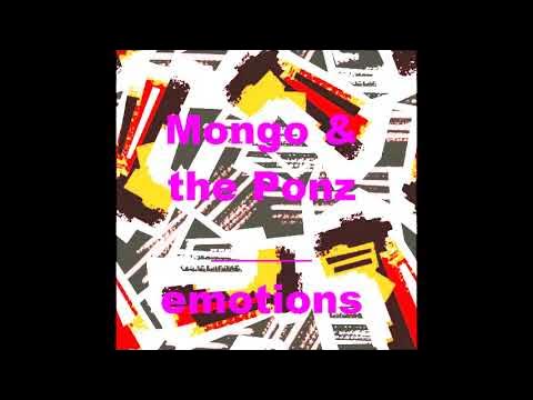 Mongo & the Ponz - emotions - - YouTube