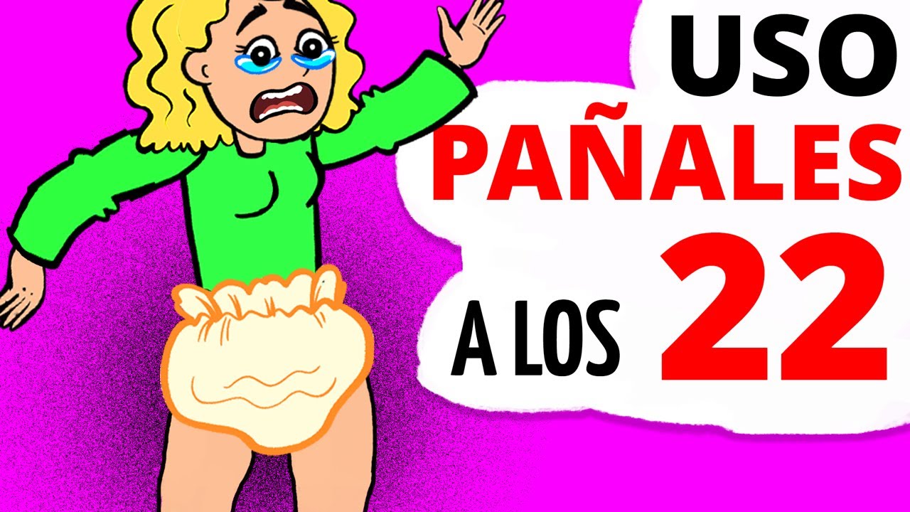 USO PAÑALES a los 22 años, y todo porque... - YouTube