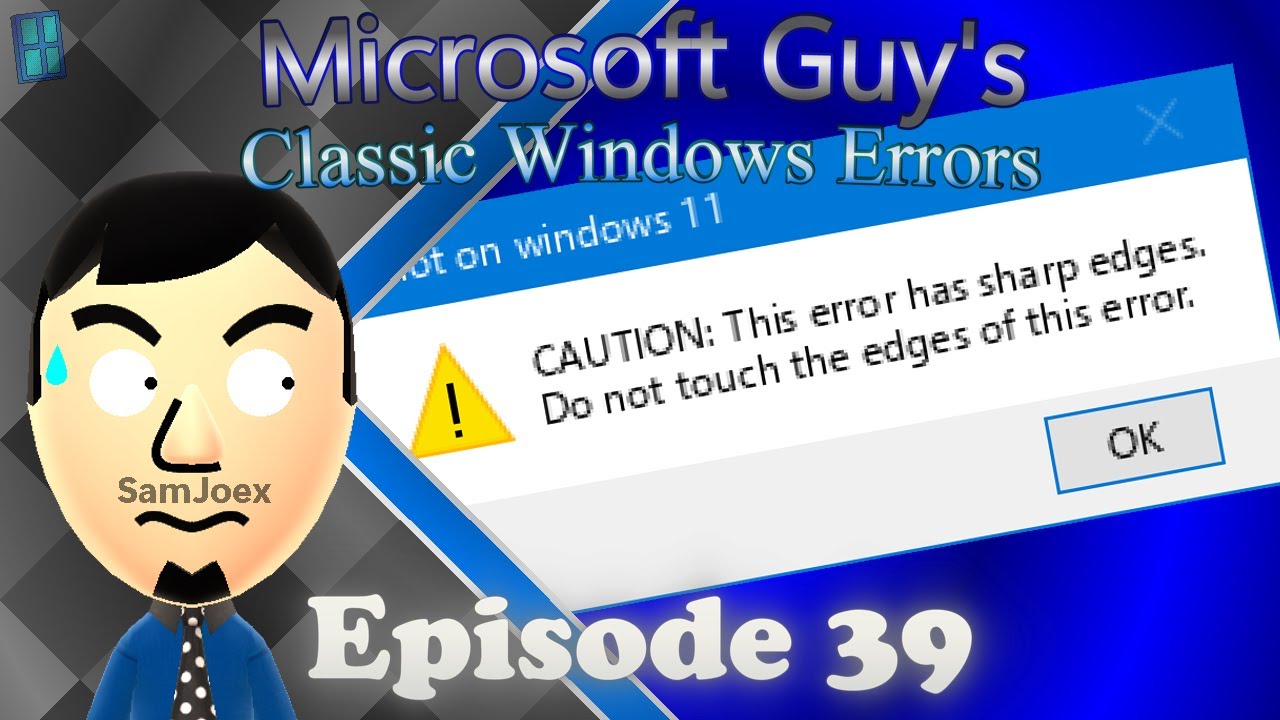 Microsoft Guy's Classic Windows Errors (Ep. 39): Windows 11 vs. Windows ...