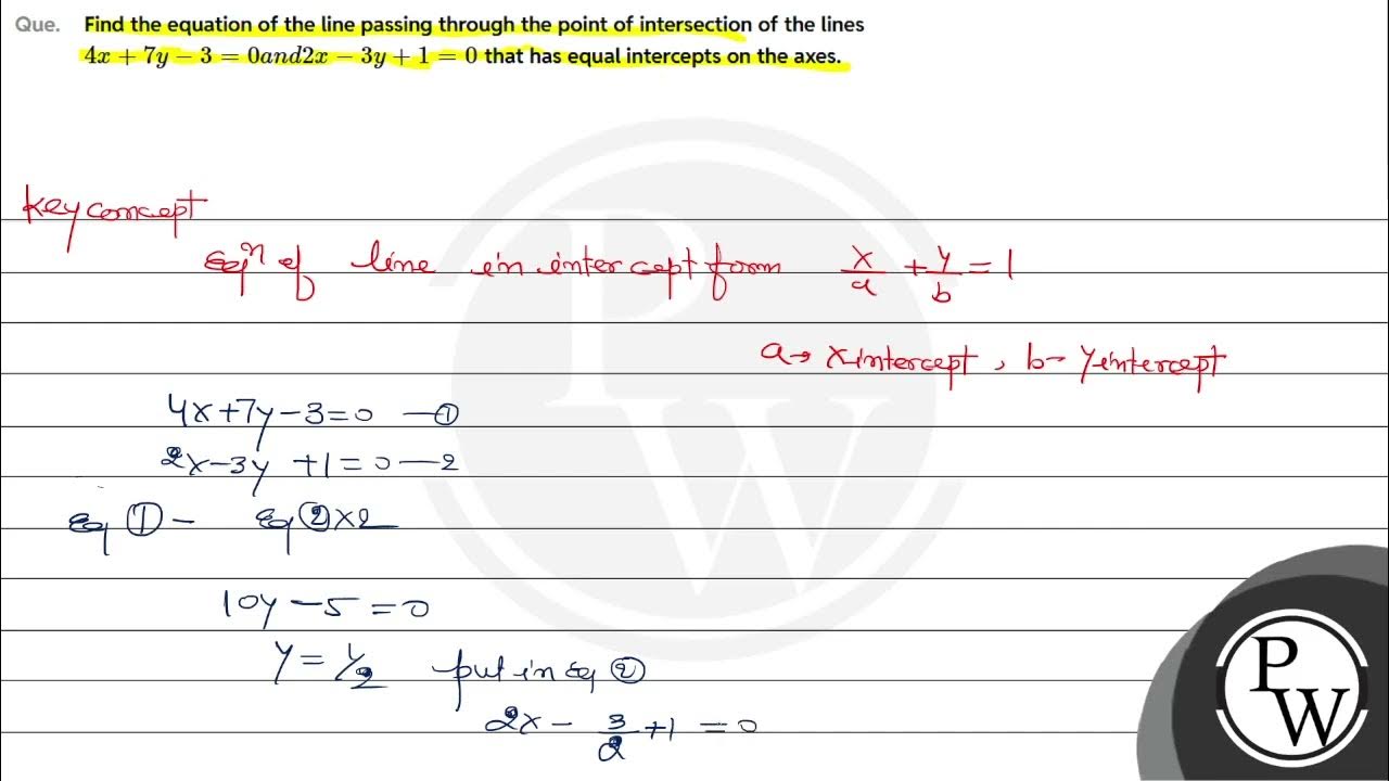 Find the equation of the line passing through the point of intersection of the lines \\(4x+7y-3 ...