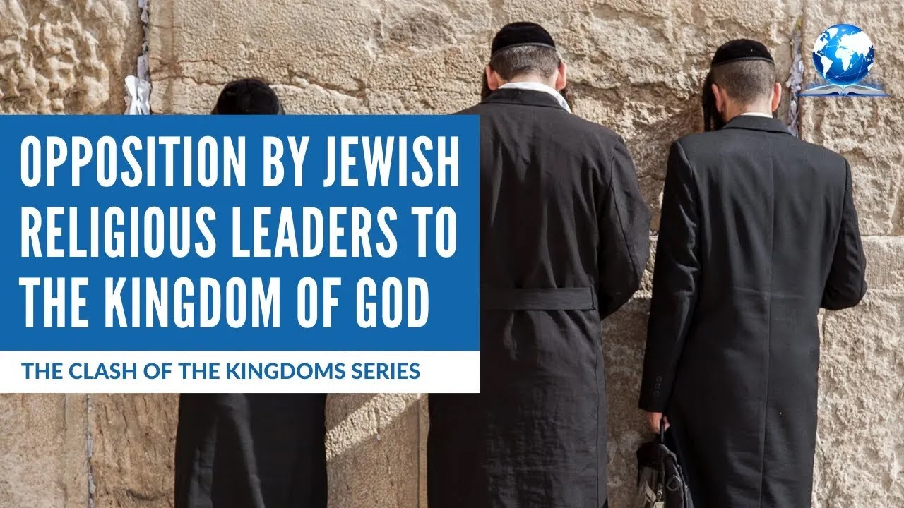 Opposition By Jewish Religious Leaders To The Kingdom of God - YouTube