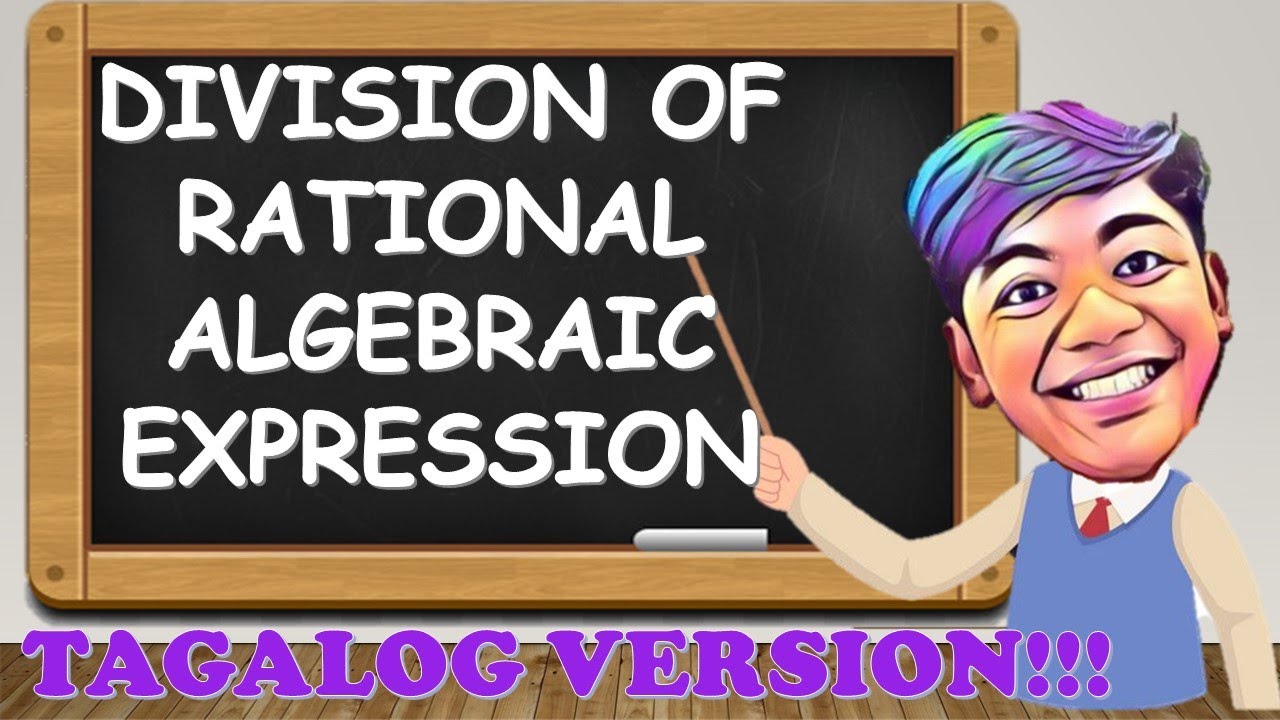 Division of Rational Algebraic Expression in TAGALOG!!! - YouTube