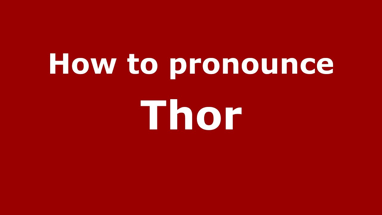 How to pronounce Thor (American English/US) - PronounceNames.com - YouTube