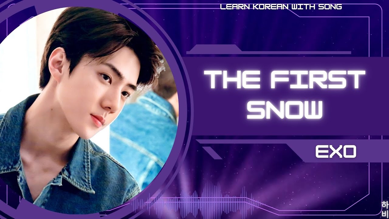 [Học tiếng Hàn qua bài hát] EXO (엑소) - The First Snow (첫눈) - YouTube