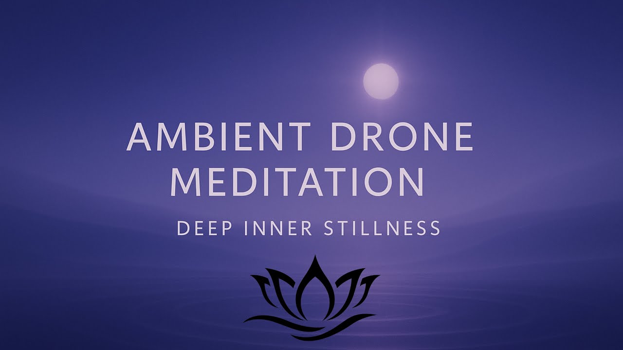 Ambient Drone Meditation | Deep Inner Stillness & Emotional Clarity ...