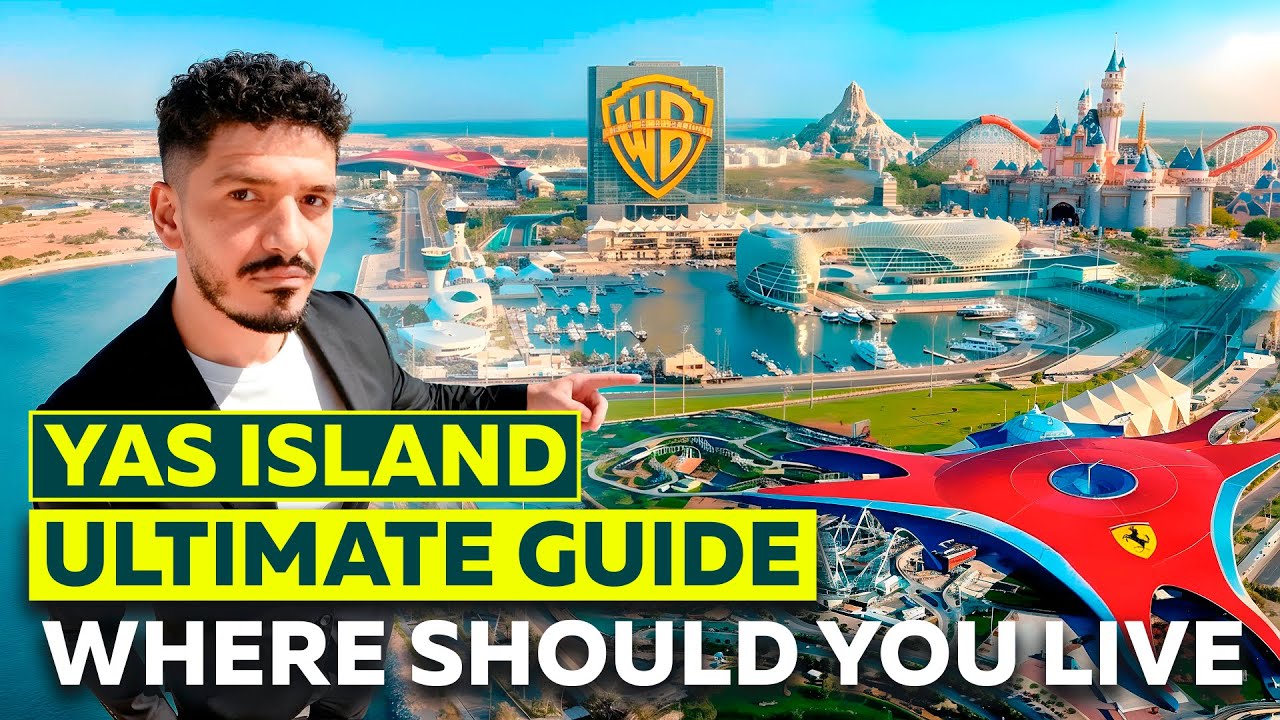 Yas Island Ultimate Guide 2025 | All 4 Theme Parks - Where to Live in ...