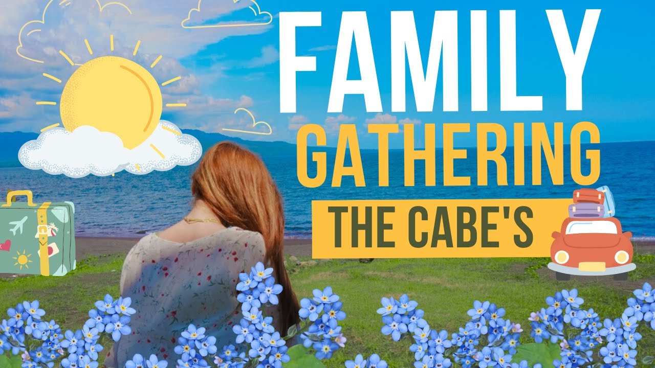 Family Gathering The CaBe,s vlog - YouTube