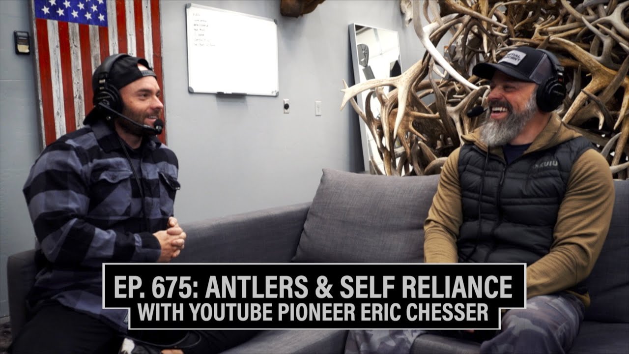 ANTLERS & SELF RELIANCE W/ YOUTUBE PIONEER ERIC CHESSER | 🎙️ GRITTY EP ...